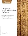 Language Implementation Patterns: Techniques for Implementing Domain-Specific Languages: Amazon ...