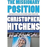 The Missionary Position: Mother Teresa in Theory and Practice: Hitchens ...