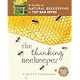 The Thinking Beekeeper: A Guide to Natural Beekeeping in Top Bar Hives ...