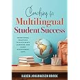 Coaching for Multilingual Student Success: Intentional Practices to ...