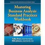 Mastering Business Analysis Standard Practices: Seven Steps to the Next ...