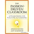 Passion-Driven Classroom, The: A Framework for Teaching and Learning: Maiers, Angela, Maiers ...