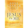 Jesus in Me: Experiencing the Holy Spirit as a Constant Companion ...