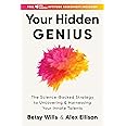 Your Hidden Genius: The Science-Backed Strategy to Uncovering and ...
