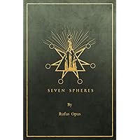 Seven Spheres: OPUS, RUFUS: 9780990568704: Amazon.com: Books
