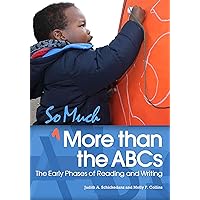 Amazon.com: So Much More than the ABCs: The Early Phases of Reading and ...
