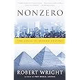 Nonzero: The Logic of Human Destiny: Wright, Robert: 9780679758945: Amazon.com: Books