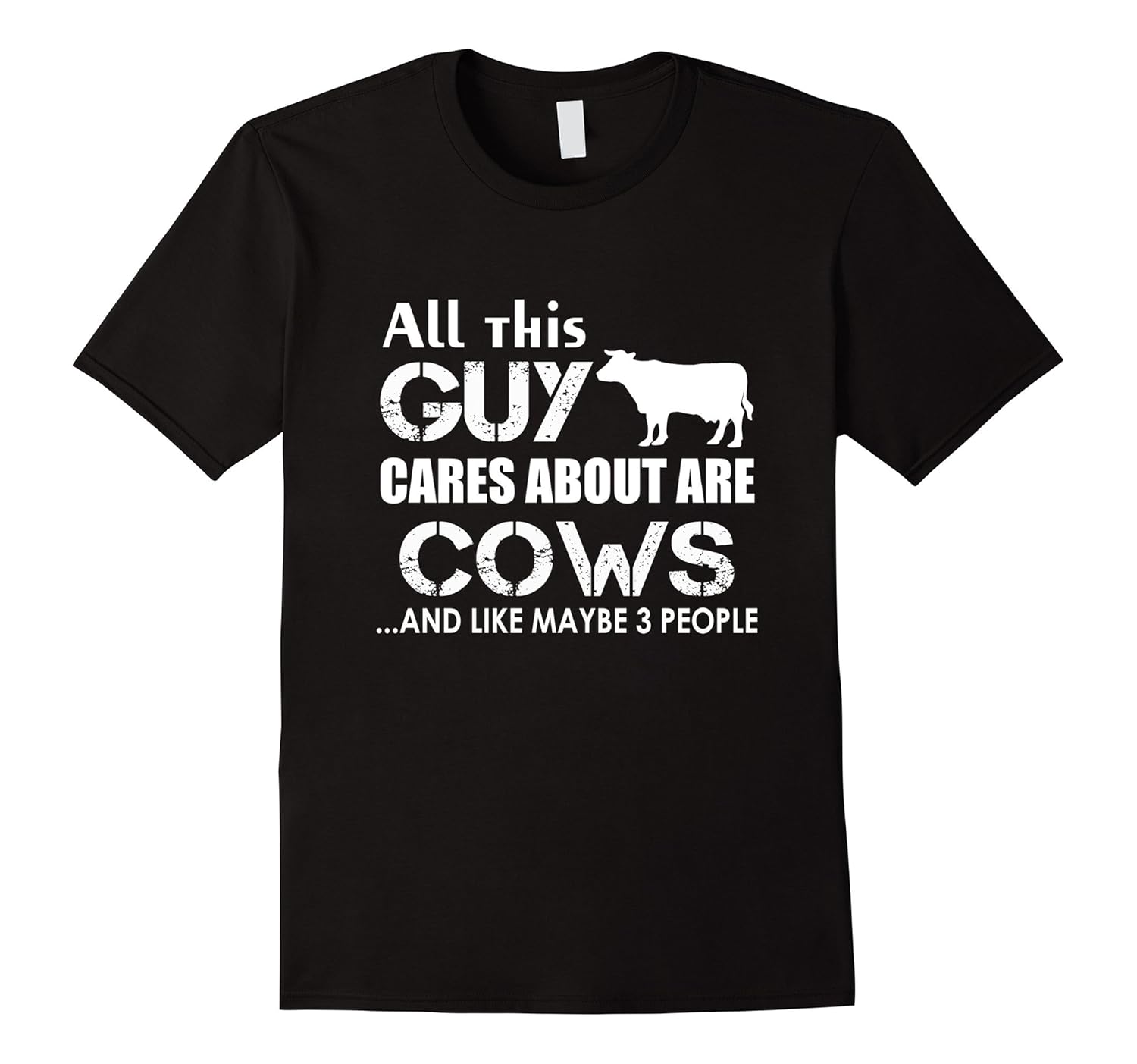 Cow t shirt – All this guy cares about are cows-CL – Colamaga