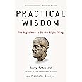 Amazon.com: Practical Wisdom: The Right Way to Do the Right Thing ...