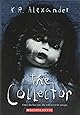 The Collector: Alexander, K. R.: 9781338212242: Amazon.com: Books
