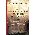 The Best Land Under Heaven: The Donner Party in the Age of Manifest ...