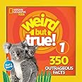 Weird But True ! 1, 350 Outrageous Facts: National Geographic Kids ...