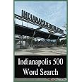 Indianapolis 500 Racing Word Search: For Race Fans, Seniors, Adults and ...