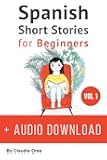 Short Stories in Spanish for Beginners: Read for pleasure at your level ...