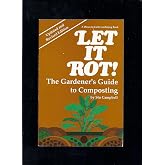 Let It Rot!: The Gardener's Guide to Composting (Third Edition) (Storey ...