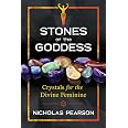 Stones of the Goddess: 104 Crystals for the Divine Feminine: Pearson ...