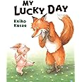 My Lucky Day: Kasza, Keiko, Kasza, Keiko: 9780399238741: Amazon.com: Books