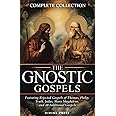 The Gnostic Gospels Complete Collection: Featuring Rejected Gospels of ...