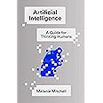 Artificial Intelligence: A Guide for Thinking Humans | Amazon.com.br