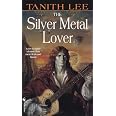 The Silver Metal Lover: Lee, Tanith: 9780553581270: Amazon.com: Books