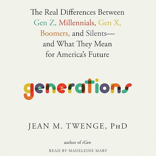 Generations: The Real Differences between Gen Z, Millennials, Gen X ...