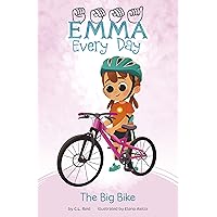 The Big Bike (Emma Every Day): Reid, C. L., Aiello, Elena ...