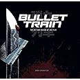 Amazon.com: Bullet Train: The Art and Making of the Film: 9781789099560 ...