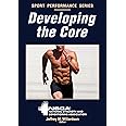 Developing the Core (NSCA Sport Performance): NSCA -National Strength & Conditioning Association ...