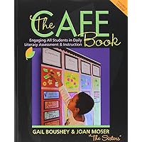 The CAFE Book: Engaging All Students in Daily Literacy Assessment and ...