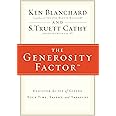 The Generosity Factor: Discover the Joy of Giving Your Time, Talent ...