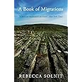 A Book of Migrations: Solnit, Rebecca: 9781844677085: Amazon.com: Books