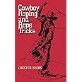Cowboy Roping and Rope Tricks: Byers, Chester: 9780486257112: Amazon ...