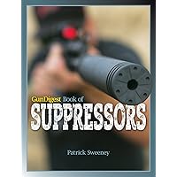 Gun Digest Book of Suppressors: Sweeney, Patrick: 9781440245329: Amazon ...