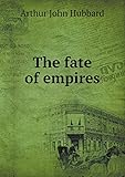 The Fate of Empires and Search for Survival: Amazon.co.uk: Sir John ...