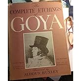 Goya: The Complete Etchings and Lithographs: Alfonso E. Perez Sanchez ...