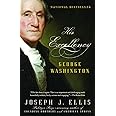 Amazon.com: His Excellency: George Washington: 9781400032532: Ellis ...