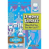 "When Did You See Her Last?" (All the Wrong Questions, 2): Snicket ...