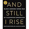And Still I Rise: Black America Since MLK: Gates, Henry L, Burke, Kevin ...