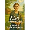 Amazon.com: Elin The Complete Journey: A Swedish Emigrant's Story ...