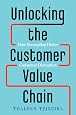 Unlocking the Customer Value Chain: How Decoupling Drives Consumer ...