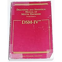 Diagnostic and Statistical Manual of Mental Disorders, 4th Edition ...