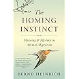 The Homing Instinct: Meaning and Mystery in Animal Migration : Heinrich ...
