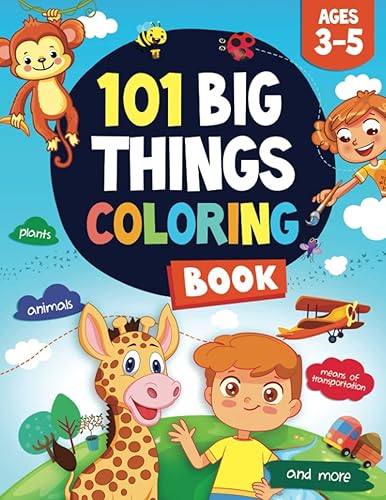101 Big Things Coloring Book for Kids Ages 3-5: 101 Fun Coloring Pages ...
