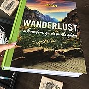 Wanderlust: A Traveler's Guide to the Globe: Moon Travel Guides ...
