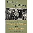 Distant Neighbors: The Selected Letters of Wendell Berry and Gary ...