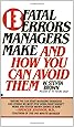 13 fatal errors managers make and how you can avoid them: W. Steven ...