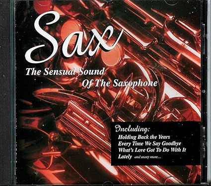 Sax - The Sensual Sound of the Saxophone: Amazon.co.uk: Music