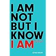 I Am Not But I Know I Am: Welcome to the Story of God: Giglio, Louie ...