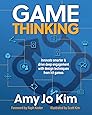 Game Thinking: Innovate smarter & drive deep engagement with design techniques from hit games ...