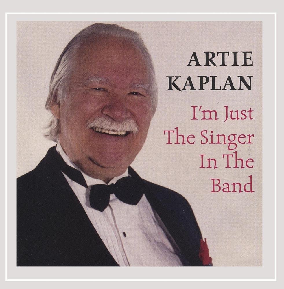 Artie Kaplan - I'm Just the Singer in the Band - Amazon.com Music